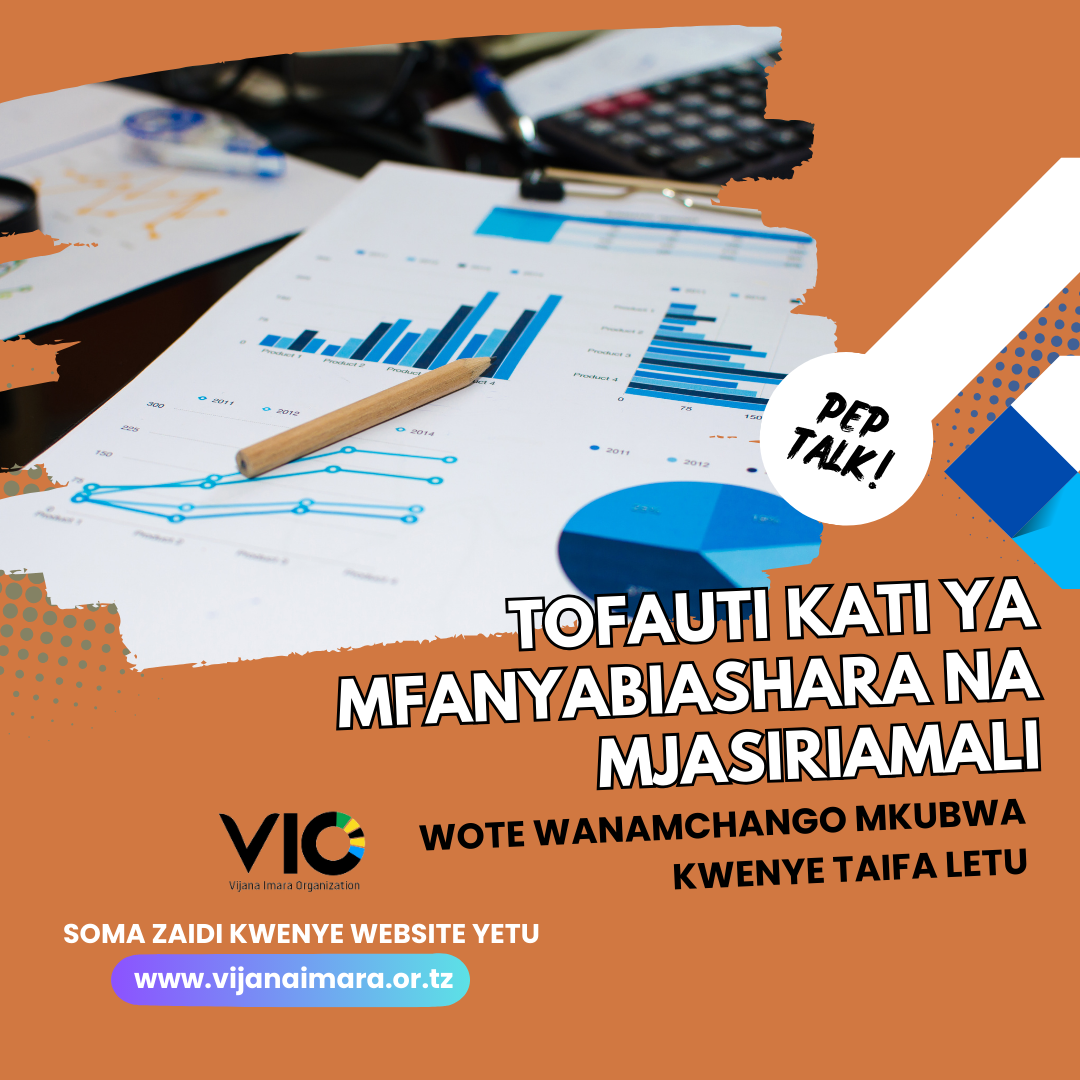 TOFAUTI KATI YA MFANYABIASHARA NA MJASIRIAMALI - Vijana Imara